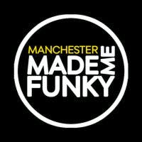 Manchester Made Me Funky | Tickets & Event Dates