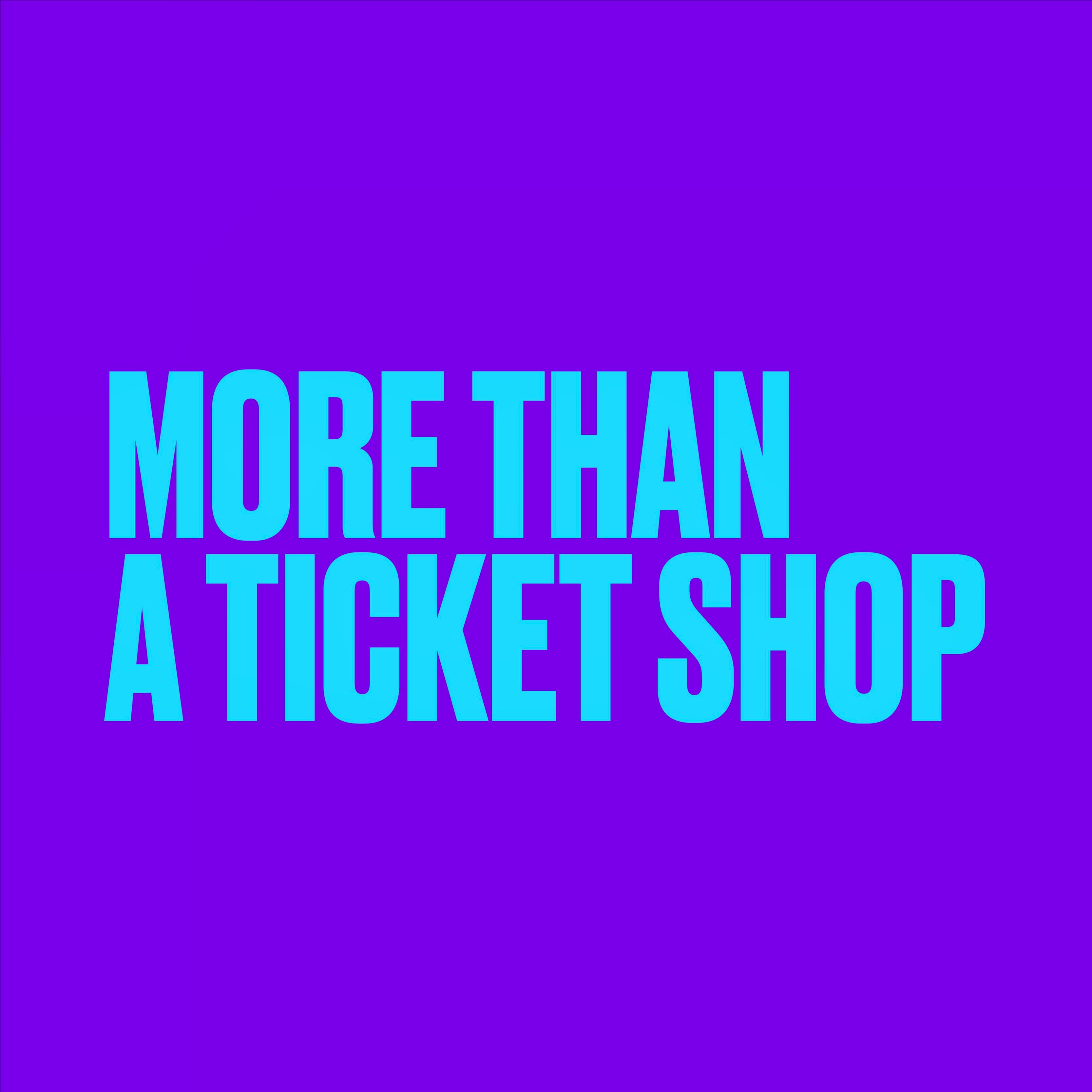 More Than A Ticket Shop | Tickets & Event Dates