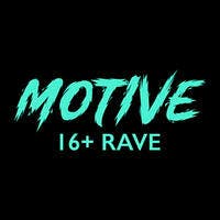 Motive 16+ Raves