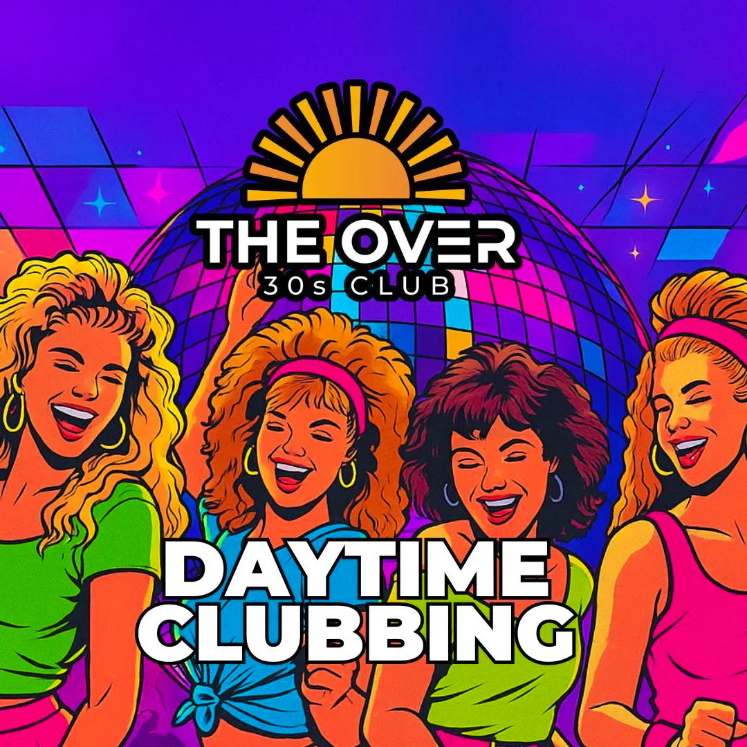 The Over 30s Club - Norwich's Original Over 30s Daytime Clubbing Experience